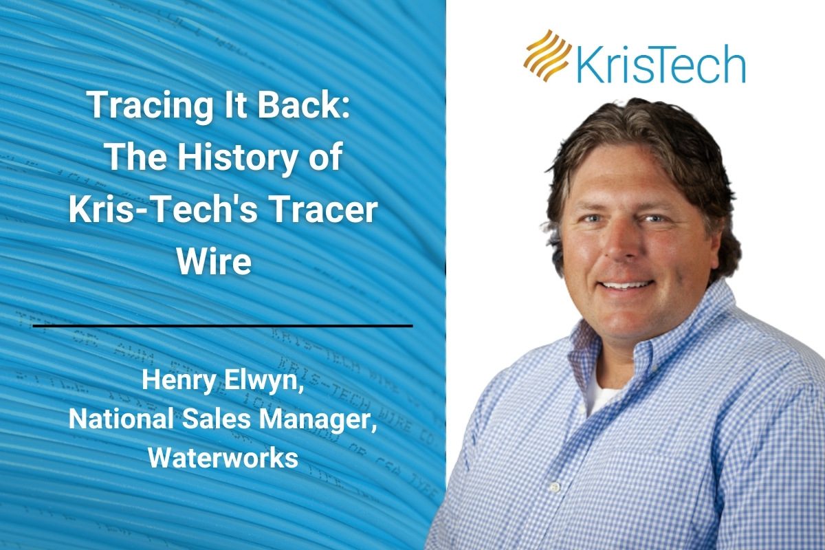Tracing It Back: The History of Kris-Tech's Tracer Wire - Kris-Tech Wire